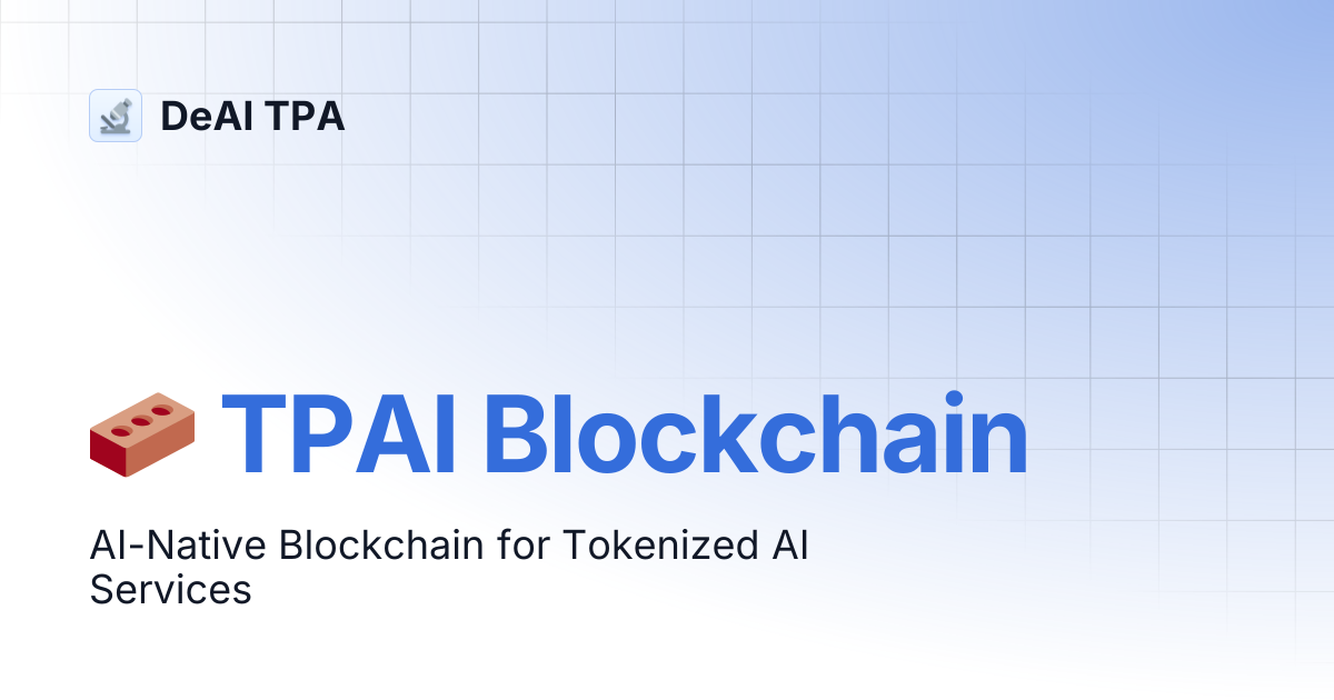 🧱 TPAI Blockchain | DeAI TPA
